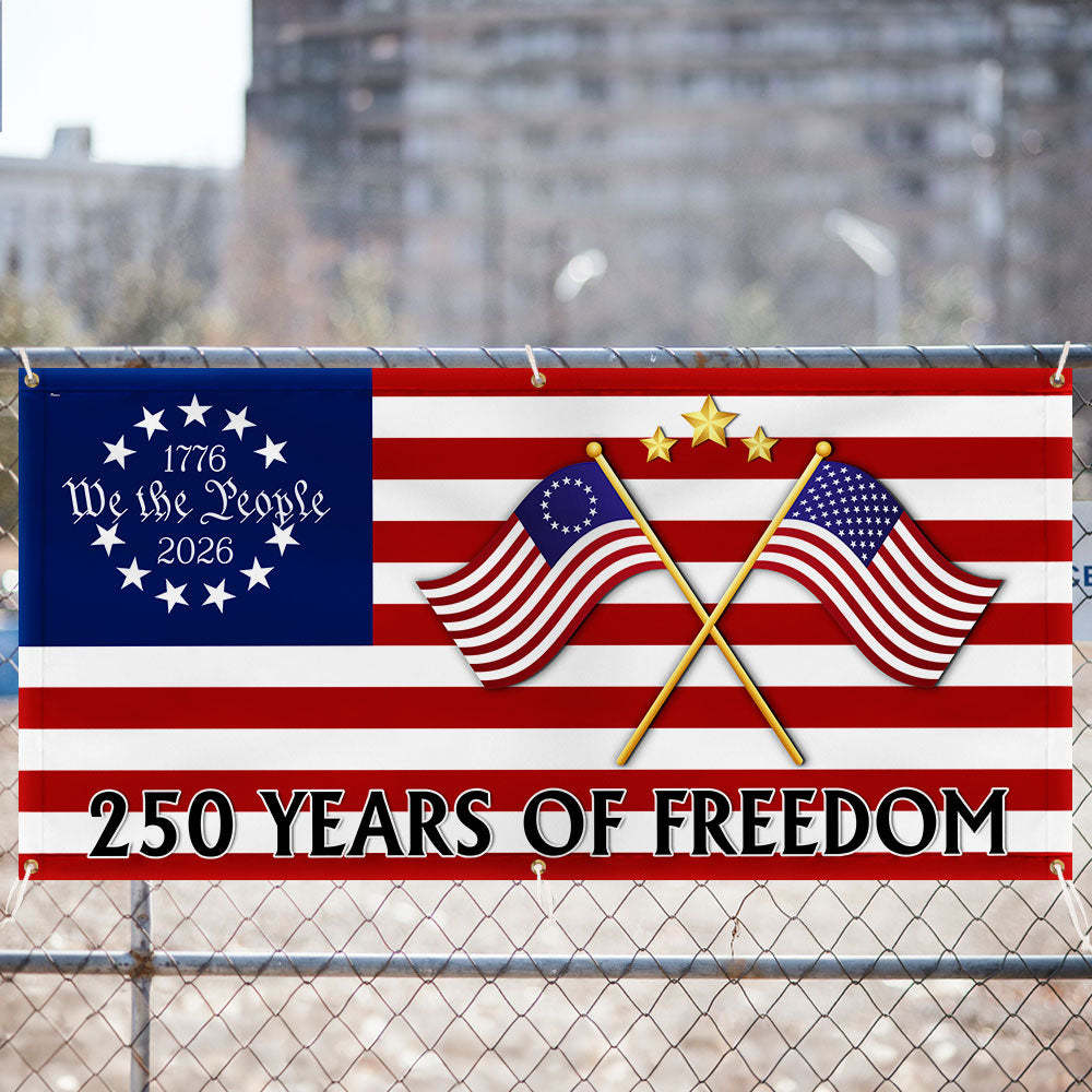 250 Years of Freedom Banner, We The People America Fence Banner ...